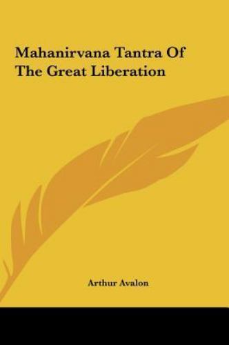 Mahanirvana Tantra of the Great Liberation by Arthur Avalon (2010 ...