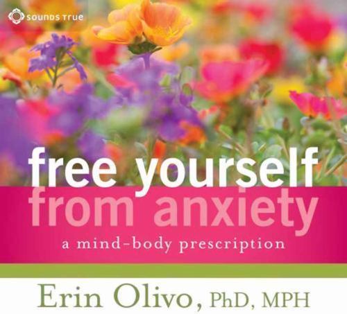 Free Yourself From ANXIETY by Erin Olivo PhD 2 CD set Brand new ...