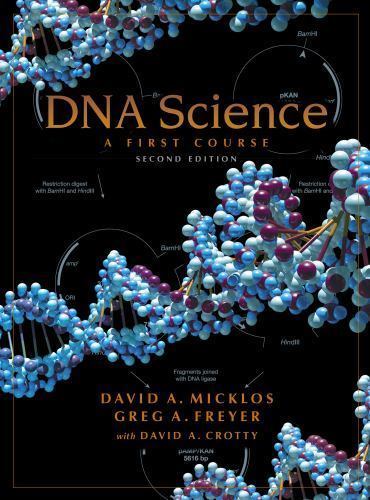 DNA Science: A First Course by Micklos, David A.; Freyer, Greg A ...