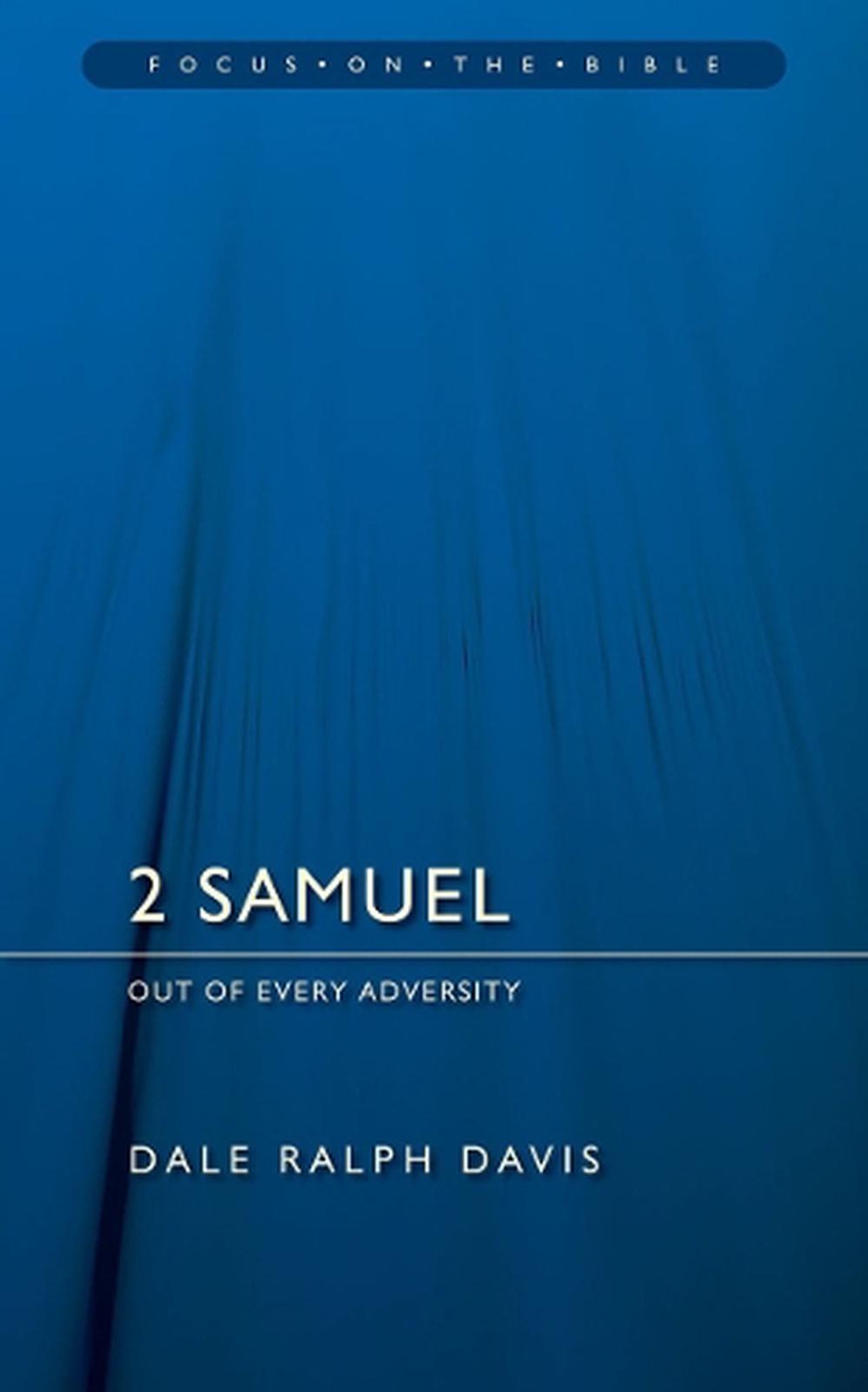 2 Samuel: Out of Every Adversity by Dale Ralph Davis (English ...