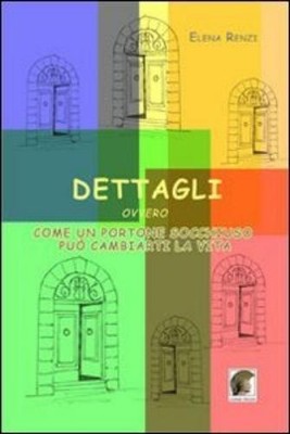 Elena Renzi Dettagli ovvero come un portone socchiuso pu (Paperback ...