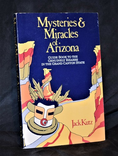 Mysteries and Miracles of Arizona by Jack Kutz - paperback | eBay