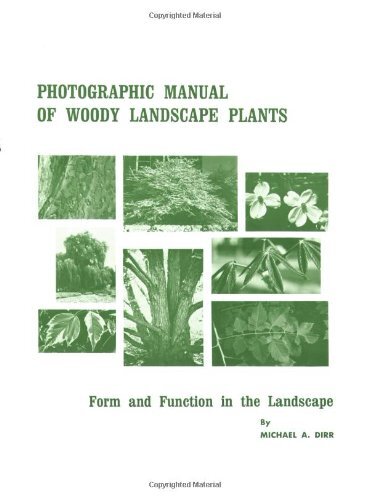 PHOTOGRAPHIC MANUAL OF WOODY LANDSCAPE PLANTS: FORM AND By Michael A ...
