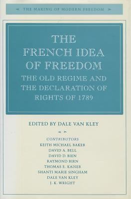 The Making of Modern Freedom Ser.: French Idea of Freedom : The Old ...