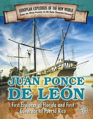 Juan Ponce de León: First Explorer of Florida and First Governor of ...