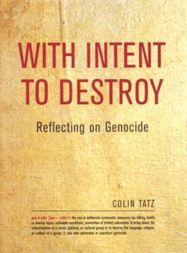 With Intent to Destroy : Reflecting on Genocide by Colin Martin Tatz ...