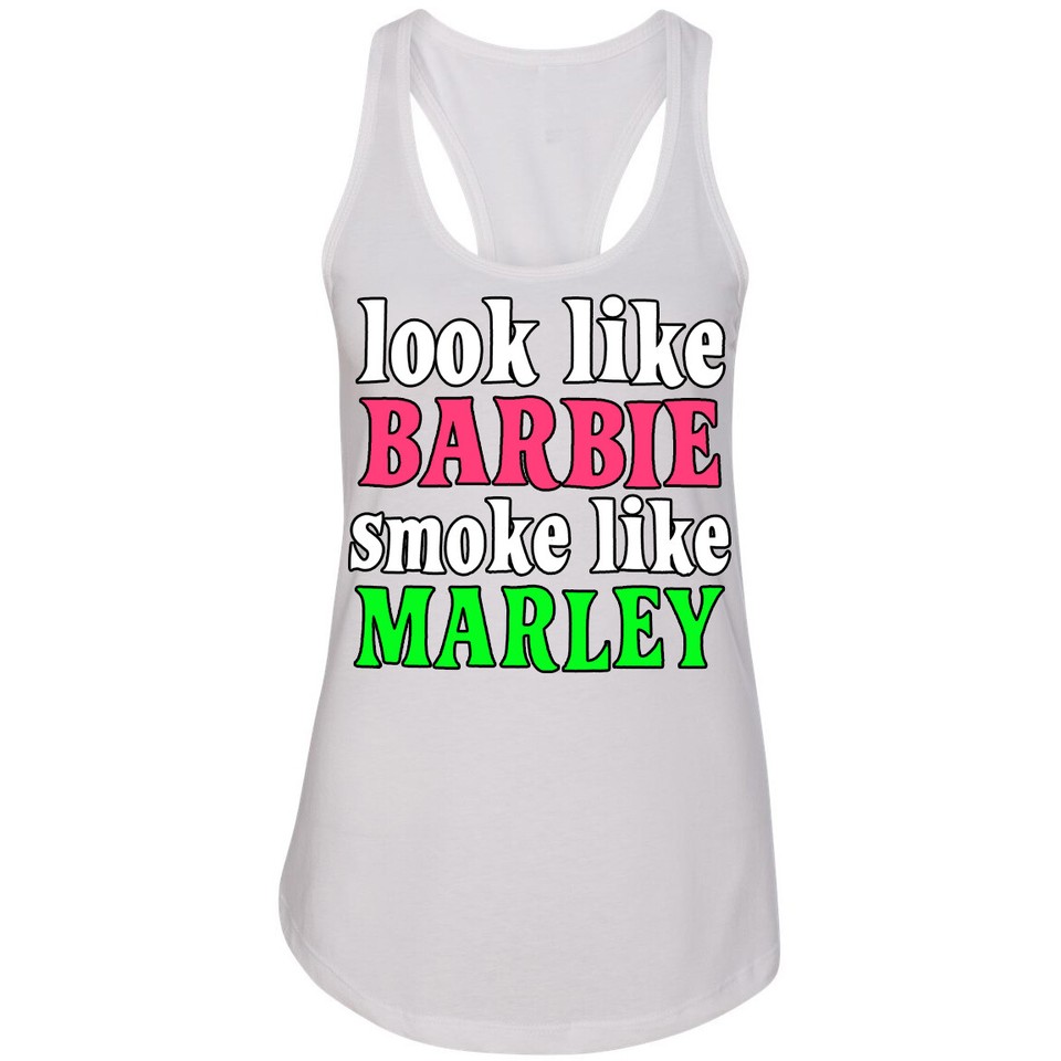 🔥 Look Like Barbie Smoke Like Marley Women's Tank top Funny Weed 420 ...