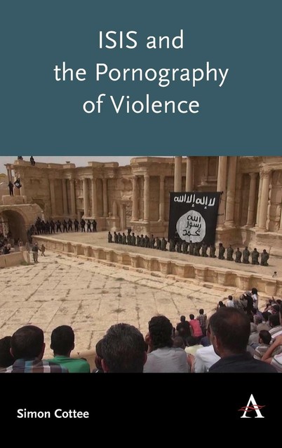 Isis And The Pornography of Violence von Simon Cottee (2019, Gebundene Ausgabe) online kaufen ...