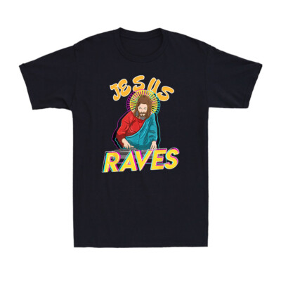 Jesus Raves Funny EDM Music Festival Party Christian DJ Gift Men's T ...