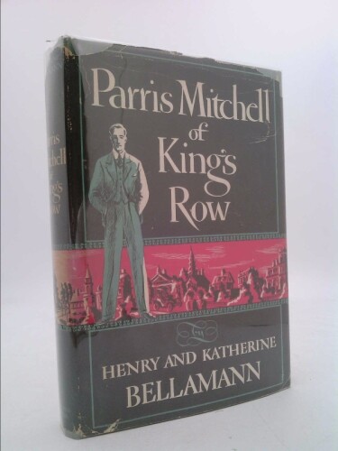 RARE 1948 PARRIS MITCHELL OF KING'S ROW WITH GREAT DUST JACKET SEQUEL ...