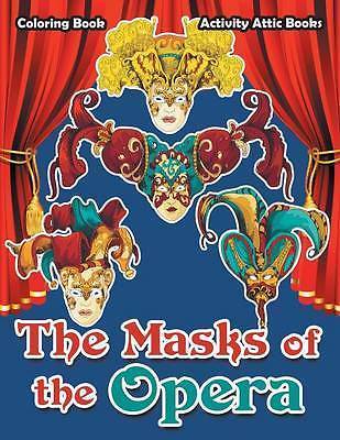 Masks of the Opera Coloring Book by Activity Attic Books (2016, Trade ...