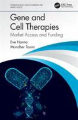 Gene and Cell Therapies : Market Access and Funding, Paperback by Hanna ...