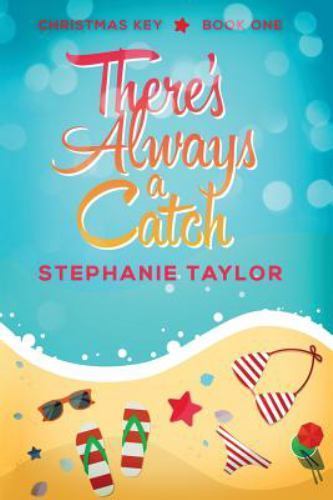 There's Always a Catch: Christmas Key Book One by Stephanie Taylor ...