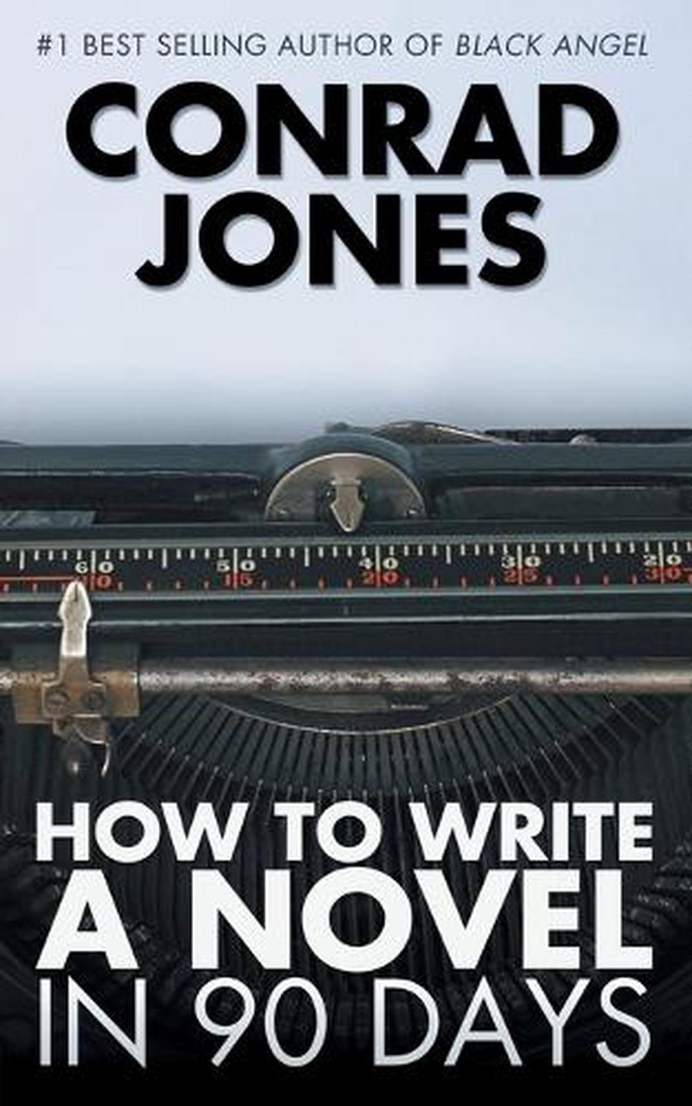 How to Write a Novel in 90 Days by Conrad Jones (Paperback, 2013) for ...