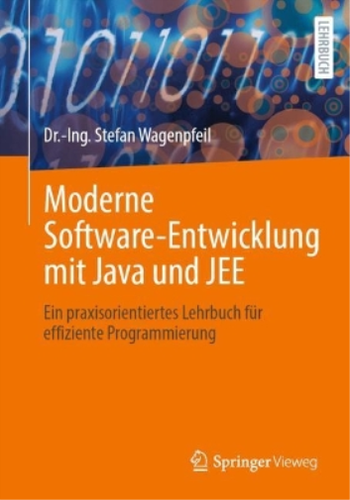 Dr.-Ing. Stefan Wagenpfeil Moderne Software-Entwicklung mit Java und JEE (Poche) 9783662665817 ...
