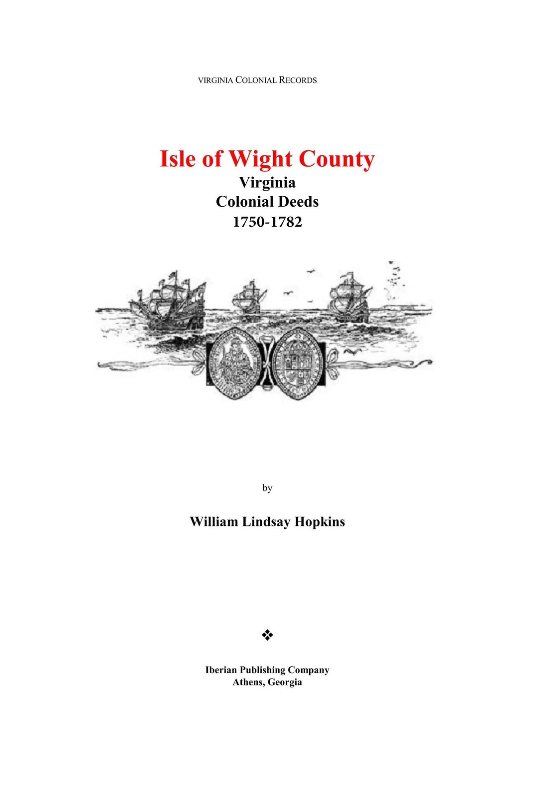 Isle of Wight County, Virginia Deeds, 1750-1782 Genealogy Reference ...