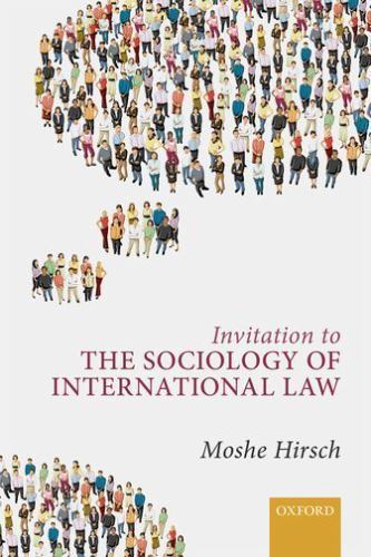 Invitation to the Sociology of International Law by Moshe Hirsch (2016 ...