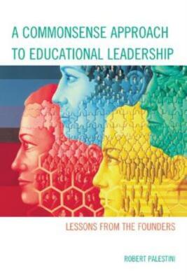 A Common Sense Approach To Educational Leadership 9781610487481| eBay