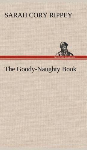 The Goody-Naughty Book by Sarah Cory Rippey (2012, Hardcover) for sale ...