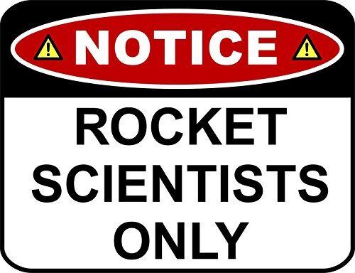 PCSCP NOTICE ROCKET SCIENTISTS ONLY 11 inch by 9.5 inch Laminated Funny ...