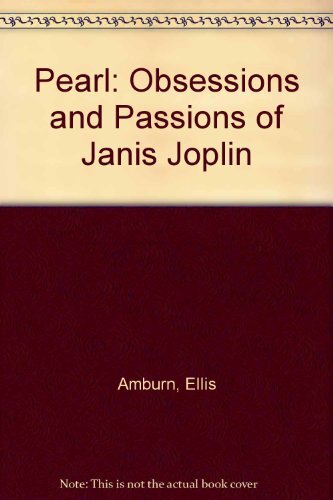 Pearl: Obsessions and Passions of Janis Joplin By Ellis Amburn. | eBay