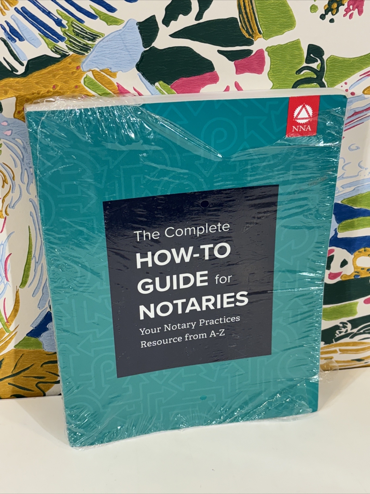 The Complete How-To Guide for Notaries by National Notary Association ...