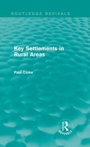 Routledge Revivals Ser.: Key Settlements in Rural Areas (Routledge ...