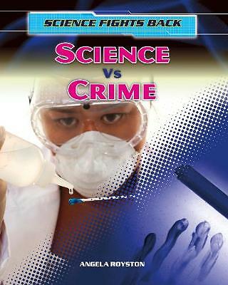Science Fights Back: Science vs Crime By Angela Royston NEW Paperback ...