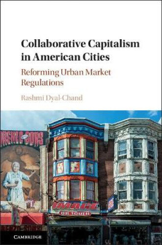 Collaborative Capitalism in American Cities: Reforming Urban Market ...