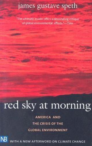 Red Sky at Morning : America and the Crisis of the Global Environment ...