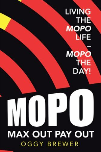 Max Out Pay Out: Living the Mopo Life Mopo the Day! 9781664223028| eBay