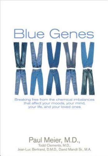 Blue Genes : Breaking Free from the Chemical Imbalances That Affect ...