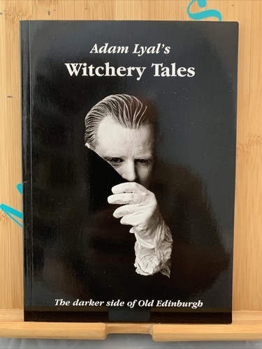Adam Lyal's witchery tales: the darker side of old Edinburgh. New Book ...
