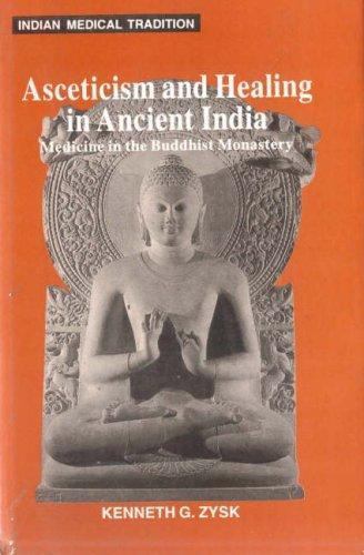 Asceticism and Healing in Ancient India : Medicine in the Buddhist ...