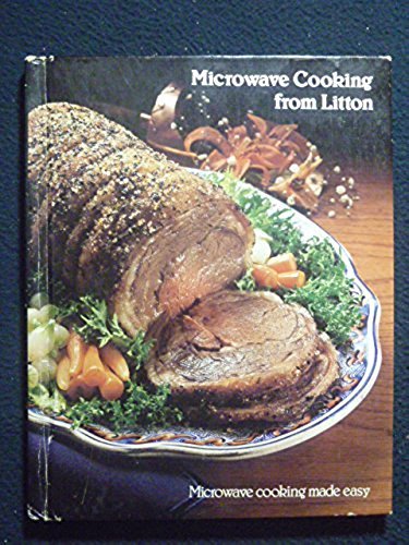 Microwave Cooking from Litton: Microwave Cooking Made Easy [Hardcover ...