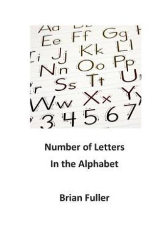 Number of Letters in the Alphabet by Brian Fuller (2014, Trade ...
