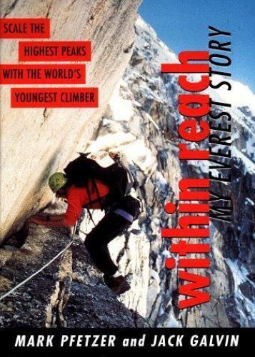 Within Reach : My Everest Story by Mark Pfetzer (1998, Hardcover) for ...
