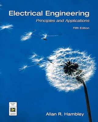 Electrical Engineering: Principles and Applications by Allan R Hambley ...