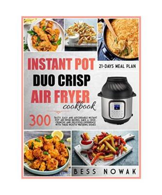 INSTANT POT DUO CRISP COOKBOOK: 300 tasty, easy and affordable instant ...