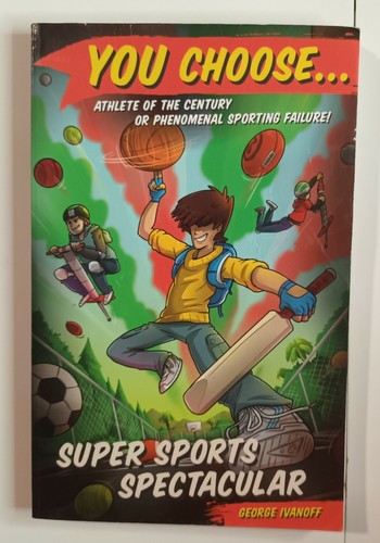 YOU CHOOSE Super Sports Spectacular George Ivanoff Paperback Book YA ...