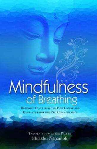 Mindfulness of Breathing: Buddhist Texts from the Pali Canon and ...