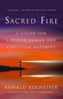Sacred Fire: A Vision for a Deeper Human and Christian Maturity - GOOD ...