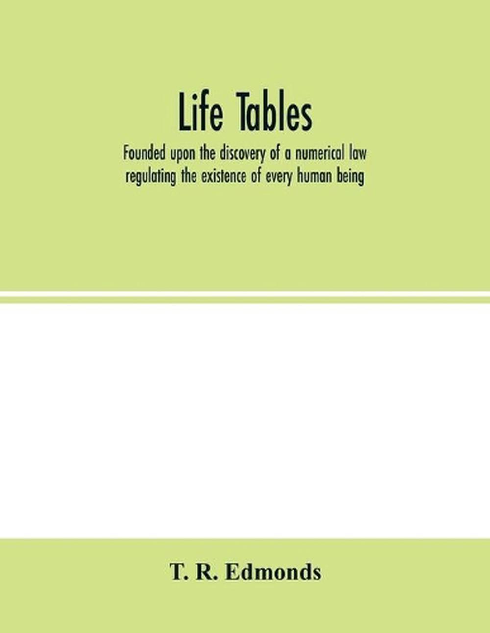 Life tables, founded upon the discovery of a numerical law regulating ...