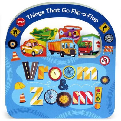 Vroom and Zoom: Things That Go Flip a Flap Board Book (Flip-A-Flap ...
