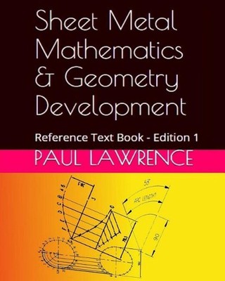 Sheet Metal Mathematics and Geometry Development: Reference Text Book ...