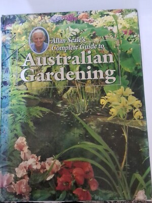 Allen Seals Complete Guide To Australian Gardening,lge Hardcover 1995 ...