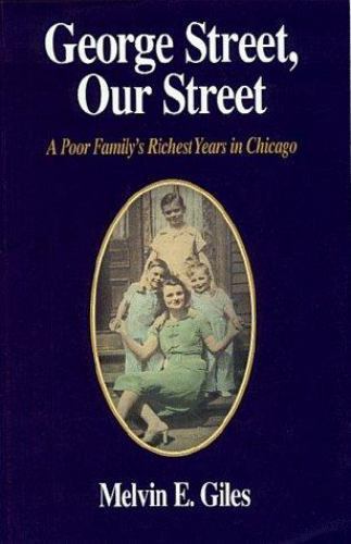 George Street, Our Street : A Poor Family's Richest Years in Chicago by ...