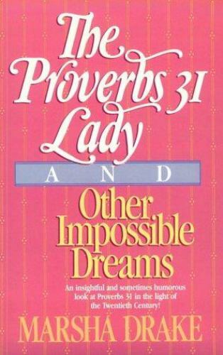 The Proverbs 31 Lady and Other Impossible Dream- 9780871235954 ...