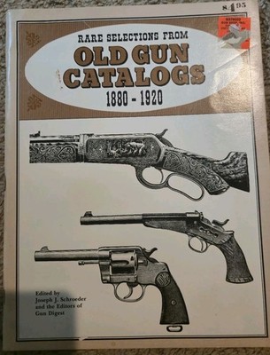 Rare Selections from Old Gun Catalogs 1880-1920 Paperback From 1977 Gun ...