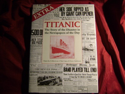 Caren, Eric. Extra Titanic. The Story of the Disaster in the Newspapers ...